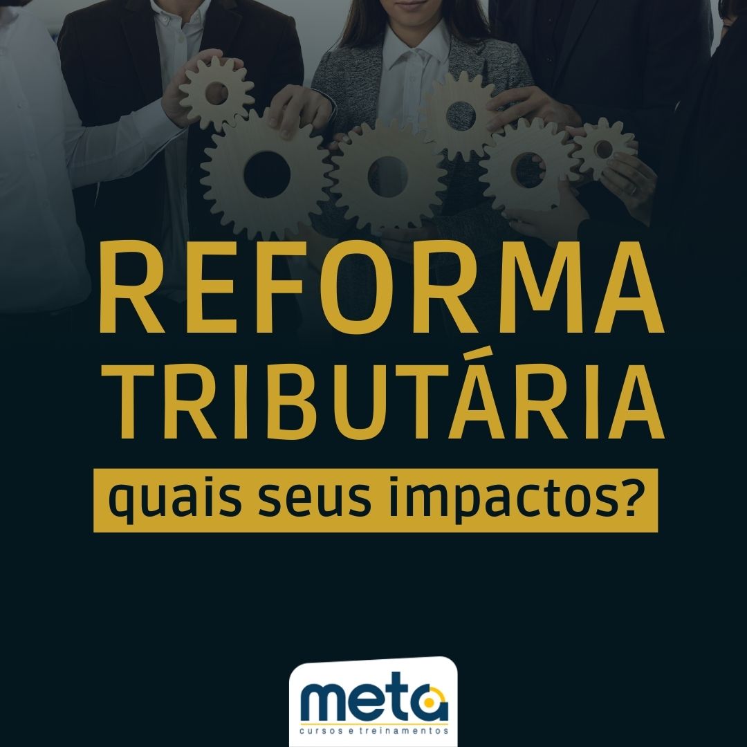 Meta Cursos Reforma Tributária E Seus Impactos